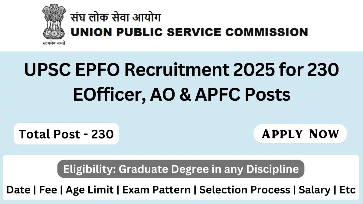 UPSC EPFO Recruitment 2025: Apply Online For 230 Enforcement Officer ...