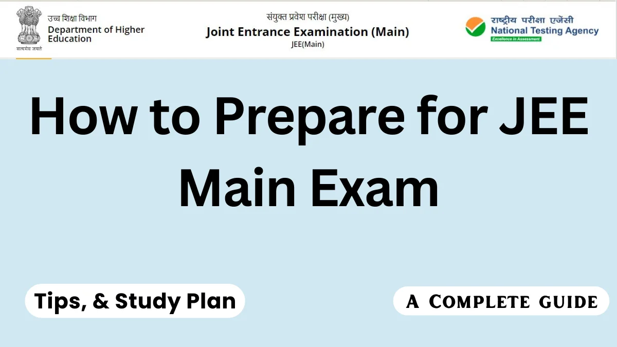 7 Best Tips On How To Prepare For JEE Main Exam: Study Plan ...