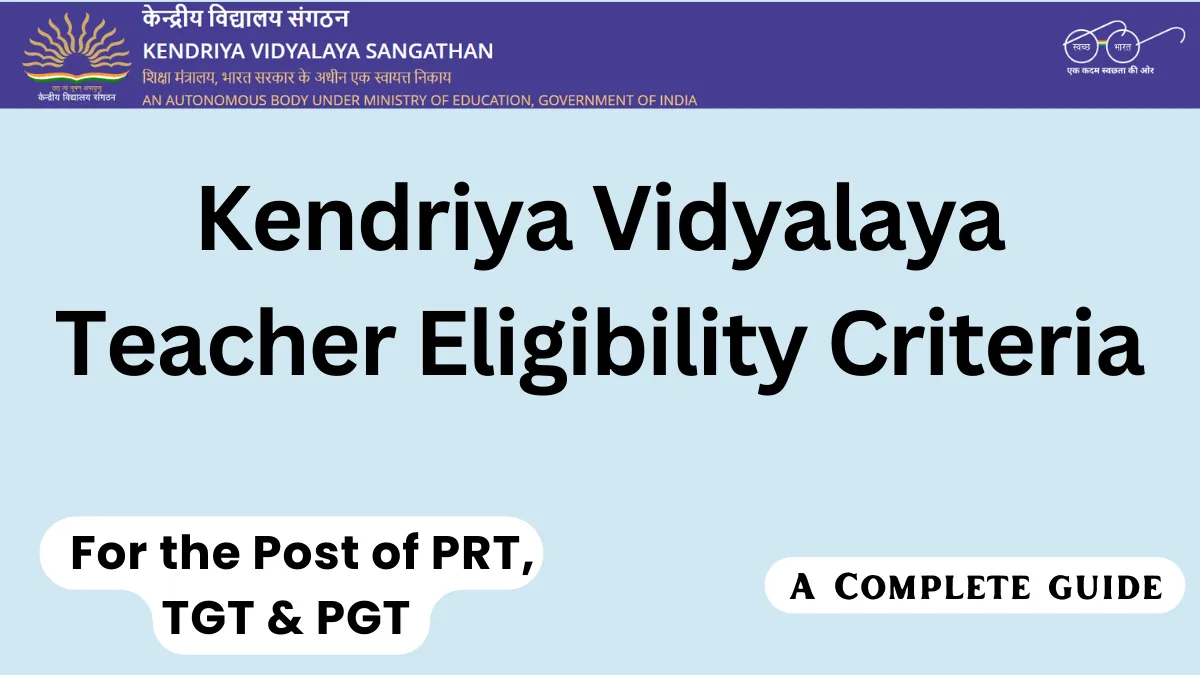 KVS Teacher Eligibility Criteria 2025: PRT, TGT & PGT Qualifications ...