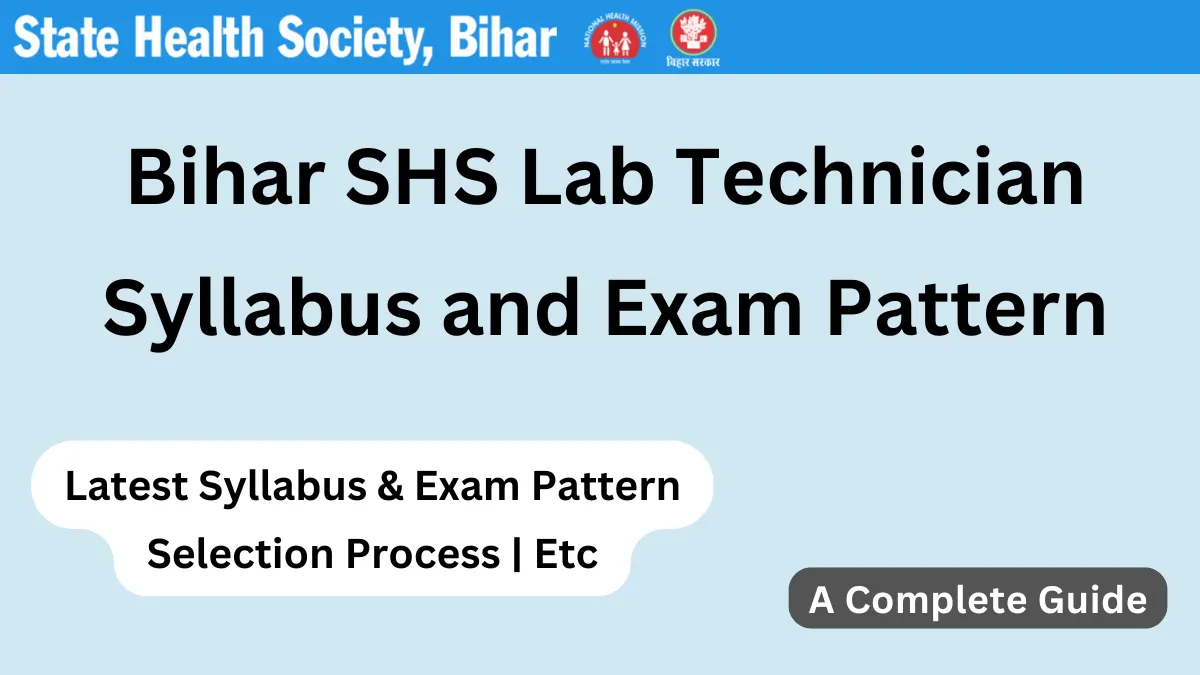 Bihar SHS Lab Technician Syllabus And Exam Pattern 2025: Detailed Guide ...