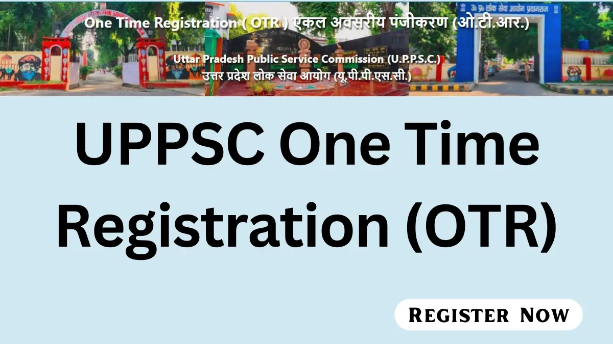 UPPSC One Time Registration 2026: Login, Notification & Apply Online ...