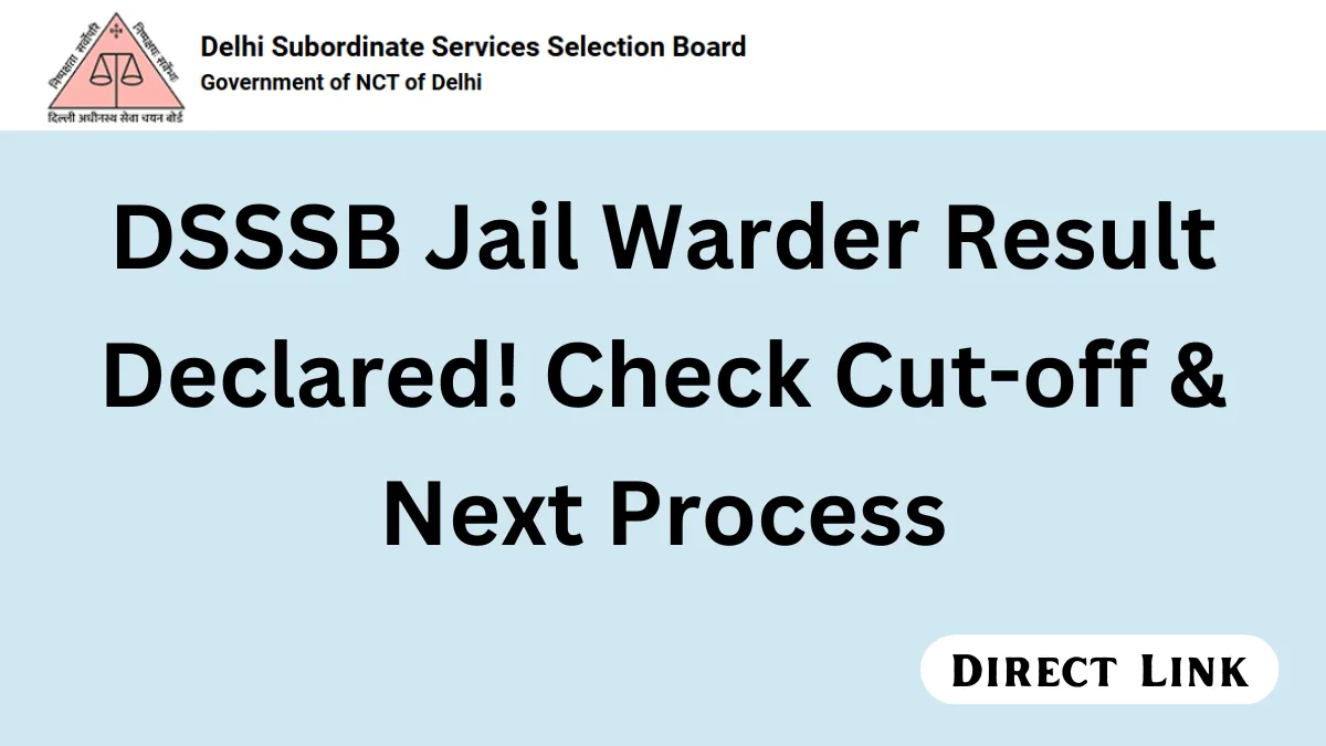 DSSSB Jail Warder Result 2025: Final Merit List & Next Steps - Rojgar ...